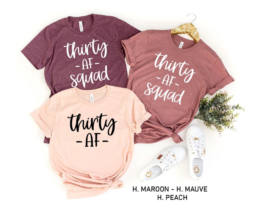 Thirty AF Shirt,thirty Af,thirty Shirt,forty Af,30th Birthday Shirt ...