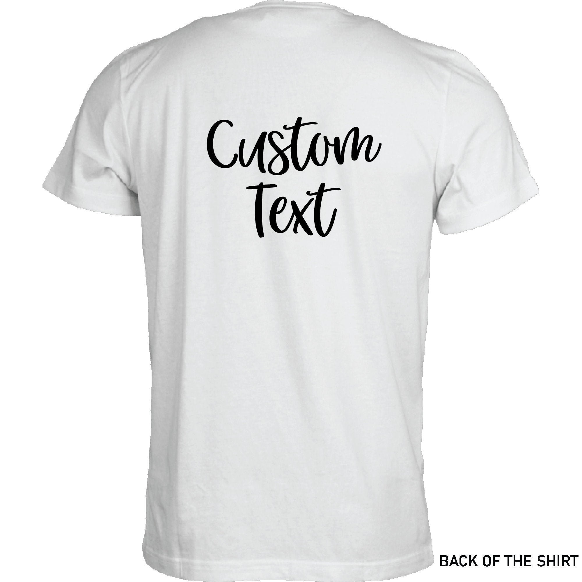 Add Text Back Text Custom Shirt Do It Yourself Custom - Etsy