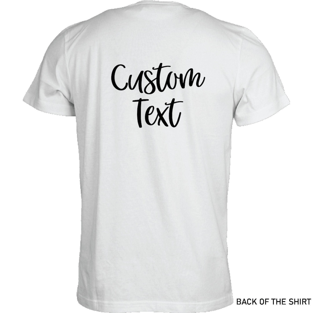 Add Text, Back Text, Custom Shirt, Do It Yourself, Custom Gift, Special ...