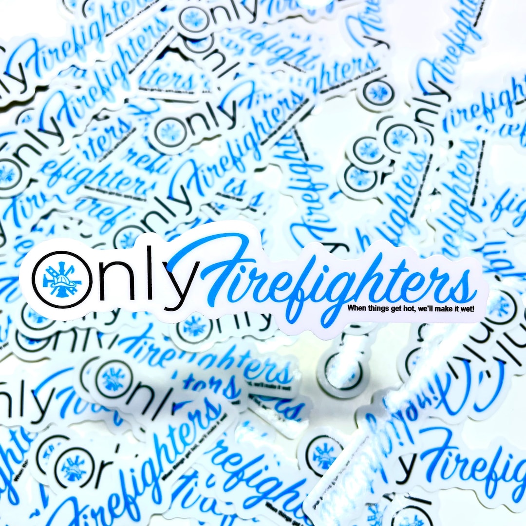 Only Firefighters Sticker | Decal Firemen Funny Sticker Dad Gift - Etsy