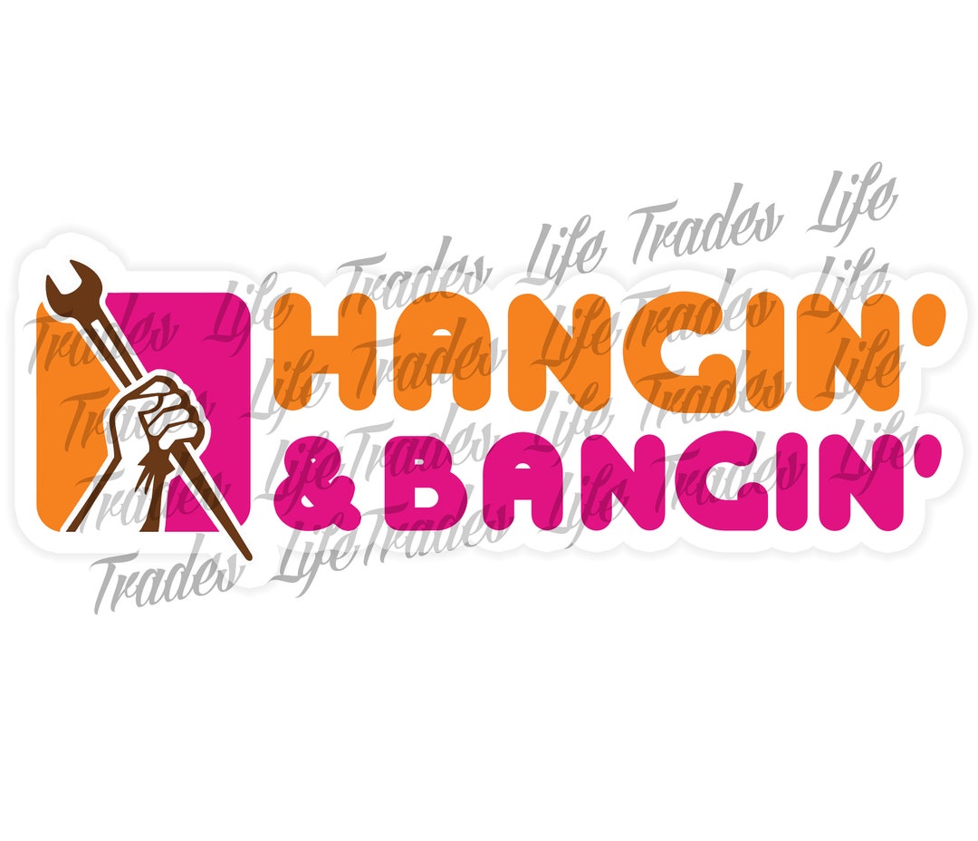 Hangin’ and Bangin’ Hard Hat Sticker | Dad Gift Decal - Etsy
