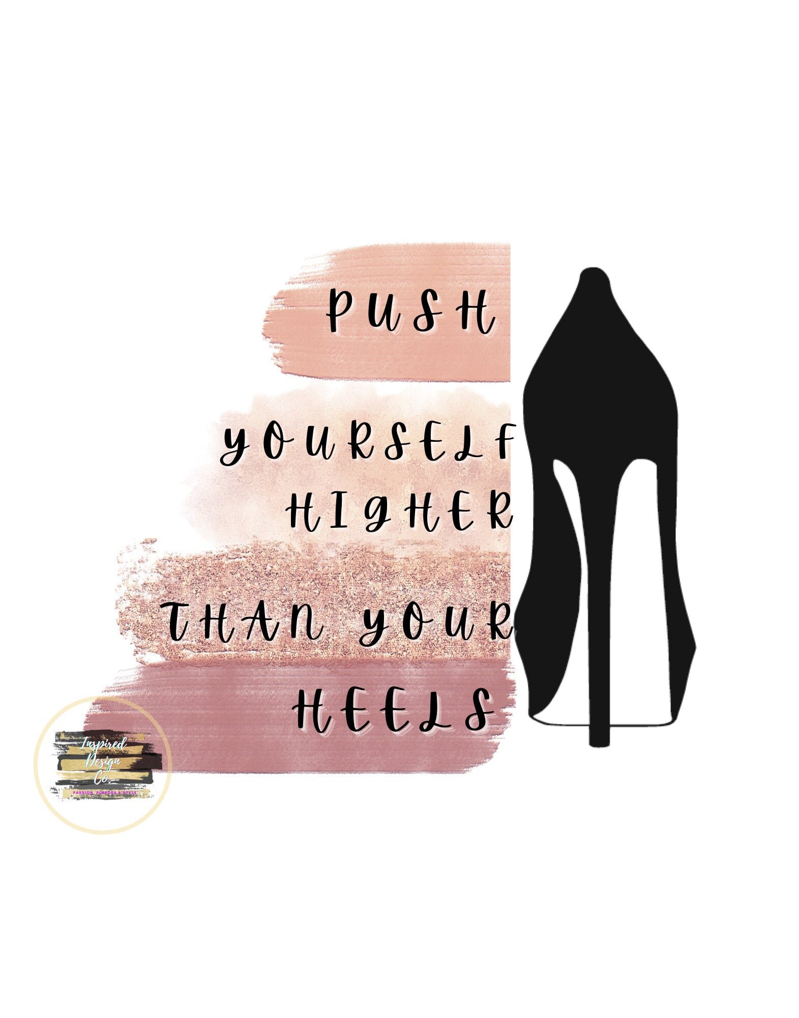 Push Yourself Higher Than Your Heels Printable Wall Art - Etsy UK