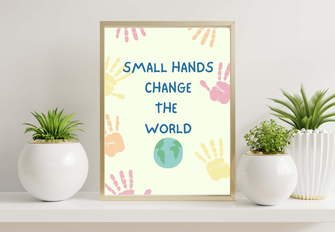 Small Hands Will Change the World | Wall Art | Classroom Decor ...