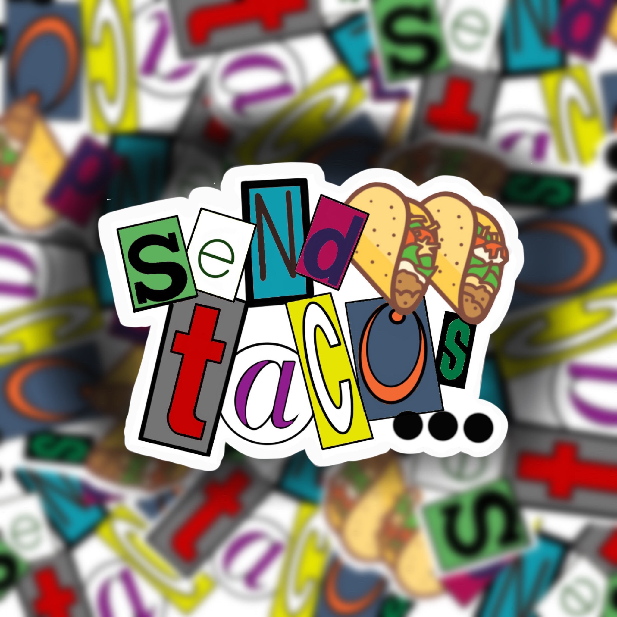 SEND Tacos-ransom Note- ,weatherproof Sticker-skelestrial Creations - Etsy
