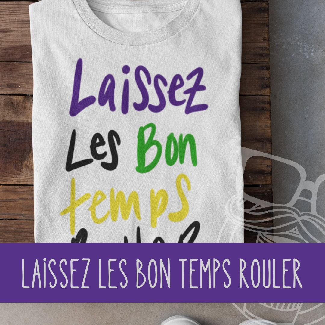 Laissez Les Bon Temps Rouler Sublimation Design Sublimation Print - Etsy