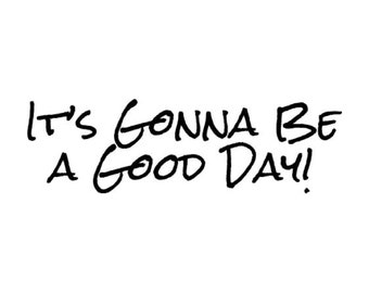 It's Gonna Be a Good Day 1 | Etsy