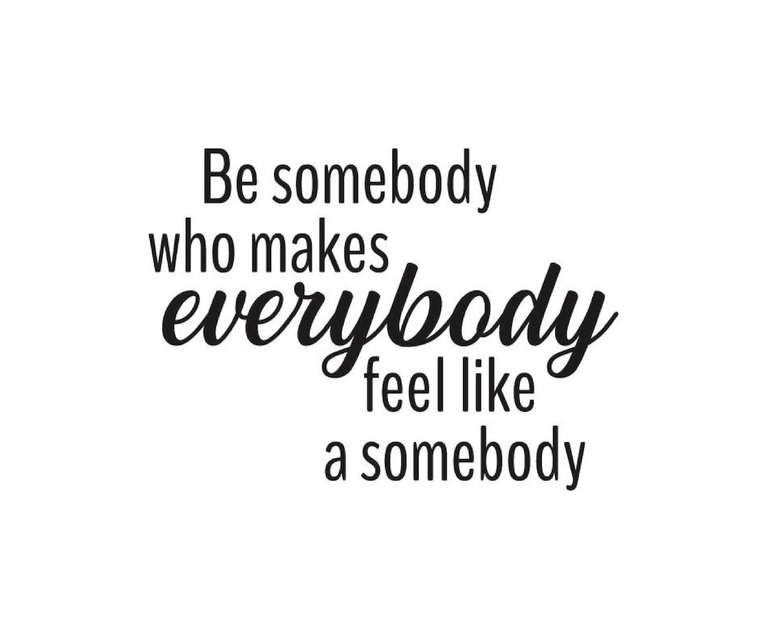Be Somebody - SVG File - Etsy