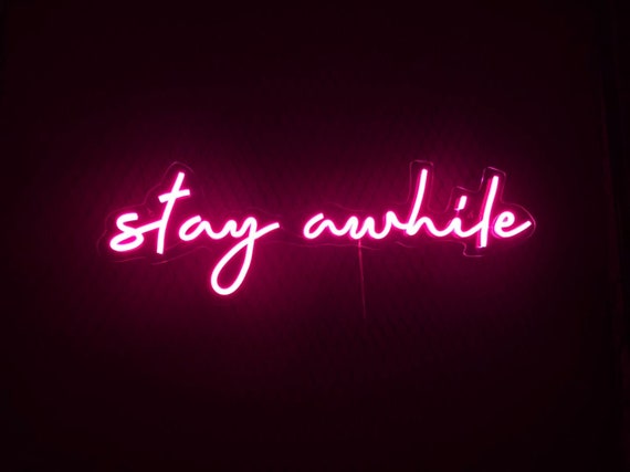 Stay Awhile Neon Sign Custom Neon Sign Bedroom Personalized | Etsy