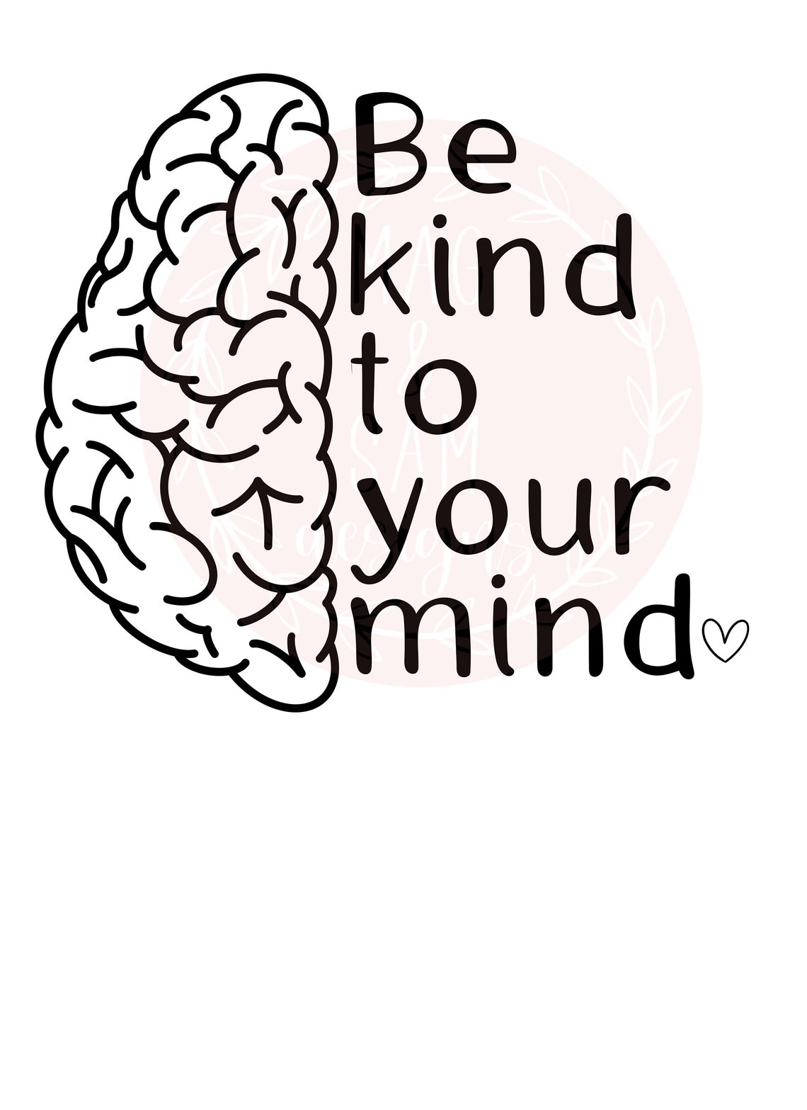 Be Kind To Your Mind Svg Mental Health Svg Brain Svg Etsy