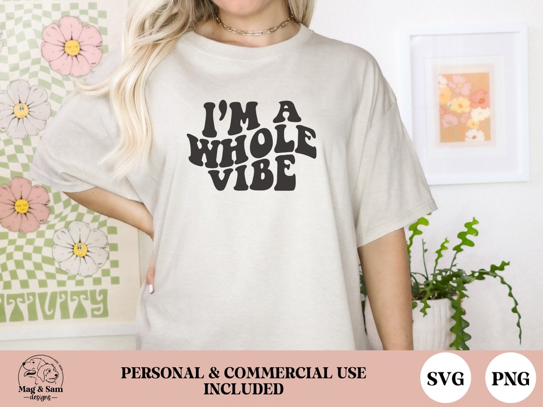 I'm A Whole VIBE Good Vibes Only SVG Svg Cut File Wavy - Etsy