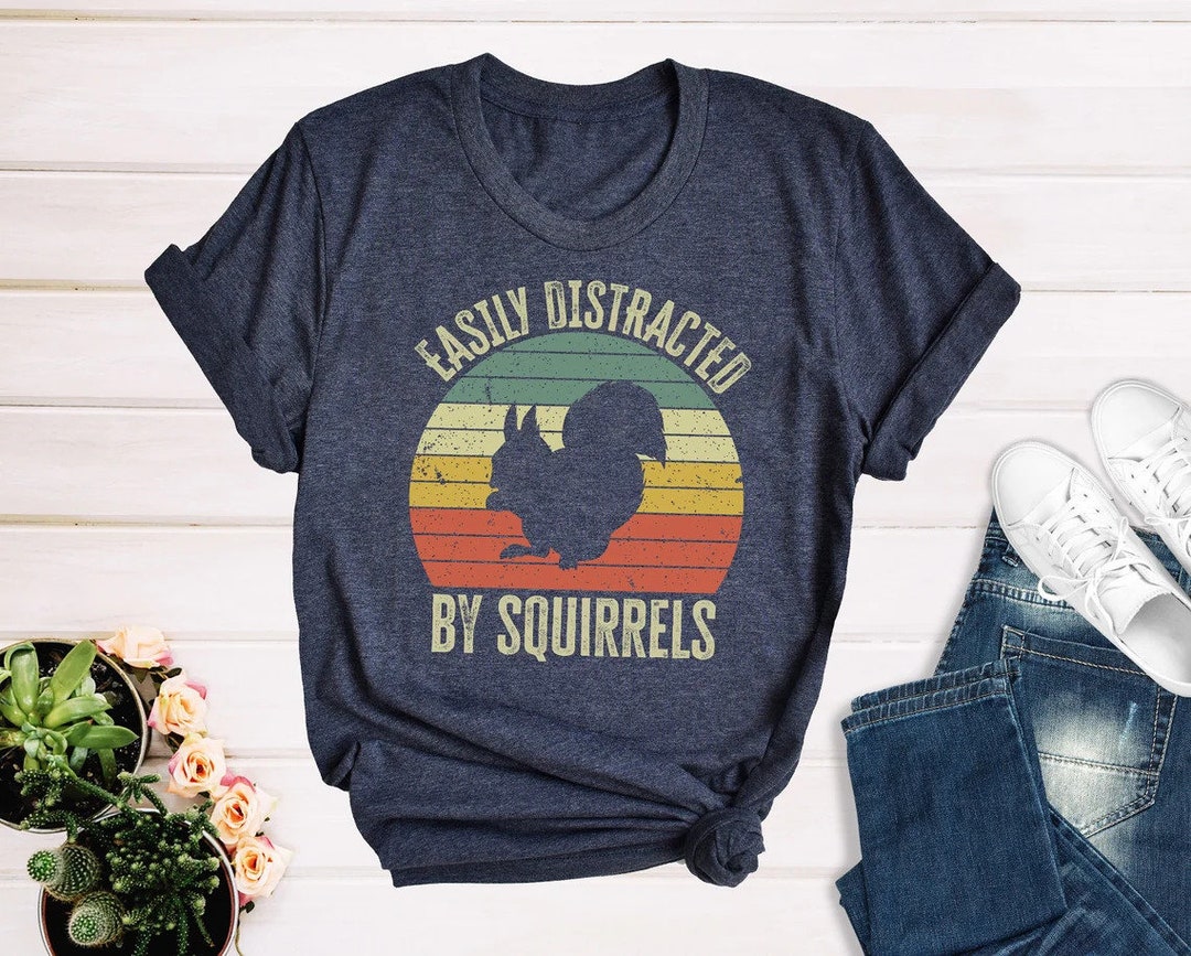 Vintage Squirrel Shirt, Easily Distracted by Squirrels Tee, Gift for Squirrel Lover, Squirrel ...