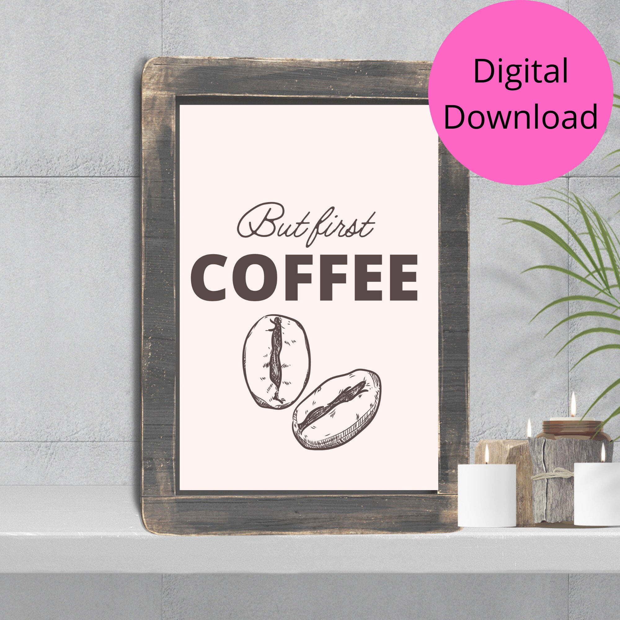 But First, Coffee Print, DIGITAL DOWNLOAD, Coffee Decor, Coffee Wall ...