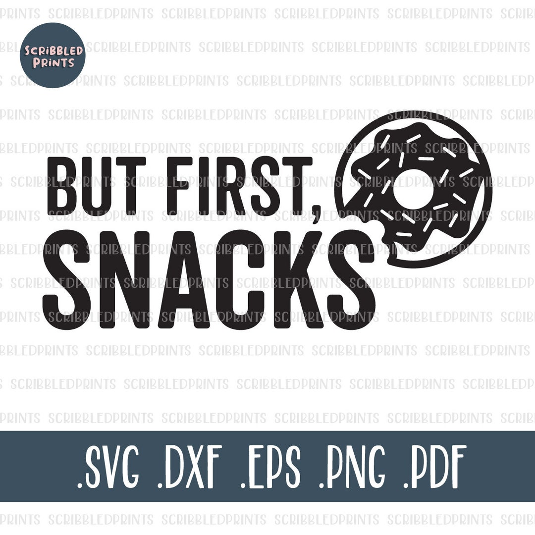 But First Snacks SVG, Funny Food SVG, Donut SVG, Snack Time Svg, Foodie ...