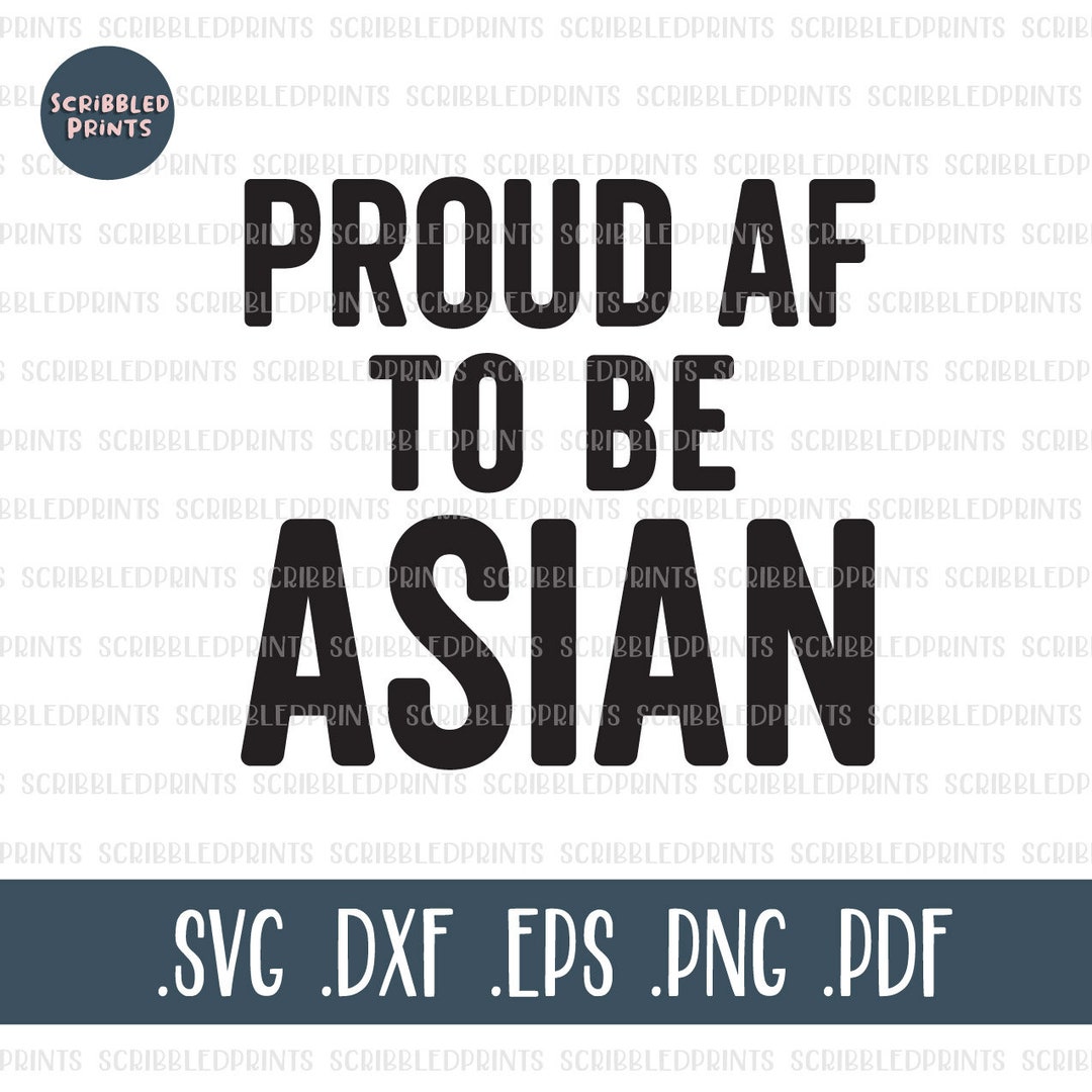 Proud AF to Be Asian SVG, Asian Pride SVG, Asian Unity Svg, Asian ...