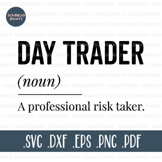 Day Trader Definition SVG A Professional Risk Taker SVG | Etsy