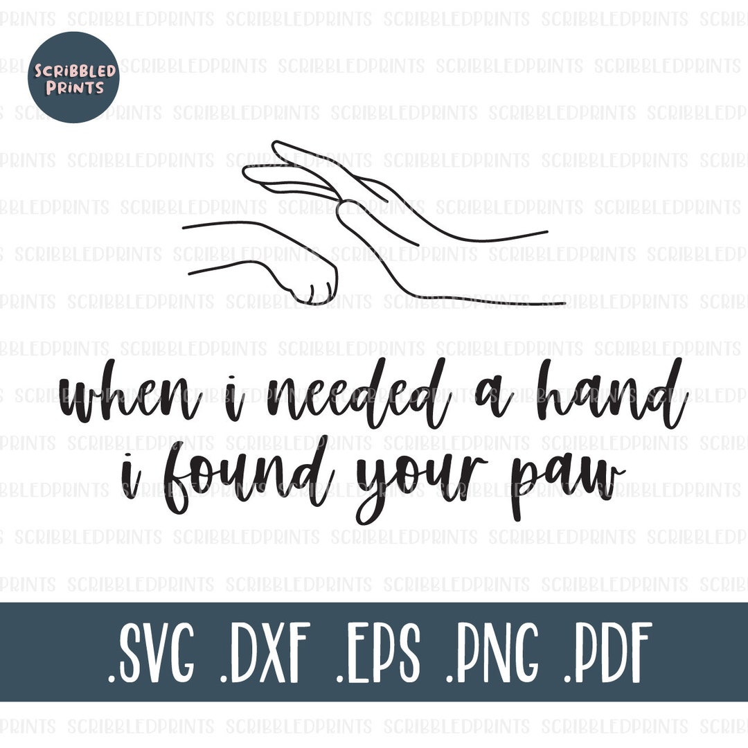 When I Needed A Hand I Found Your Paw SVG, Cat Mom Svg, Dog Mom Svg ...
