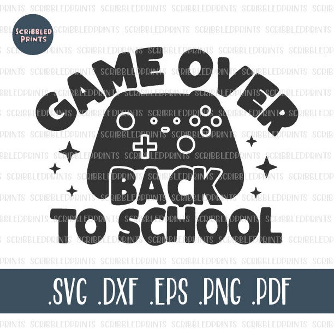 Game Over Back to School SVG, First Day of School SVG, Gaming School ...