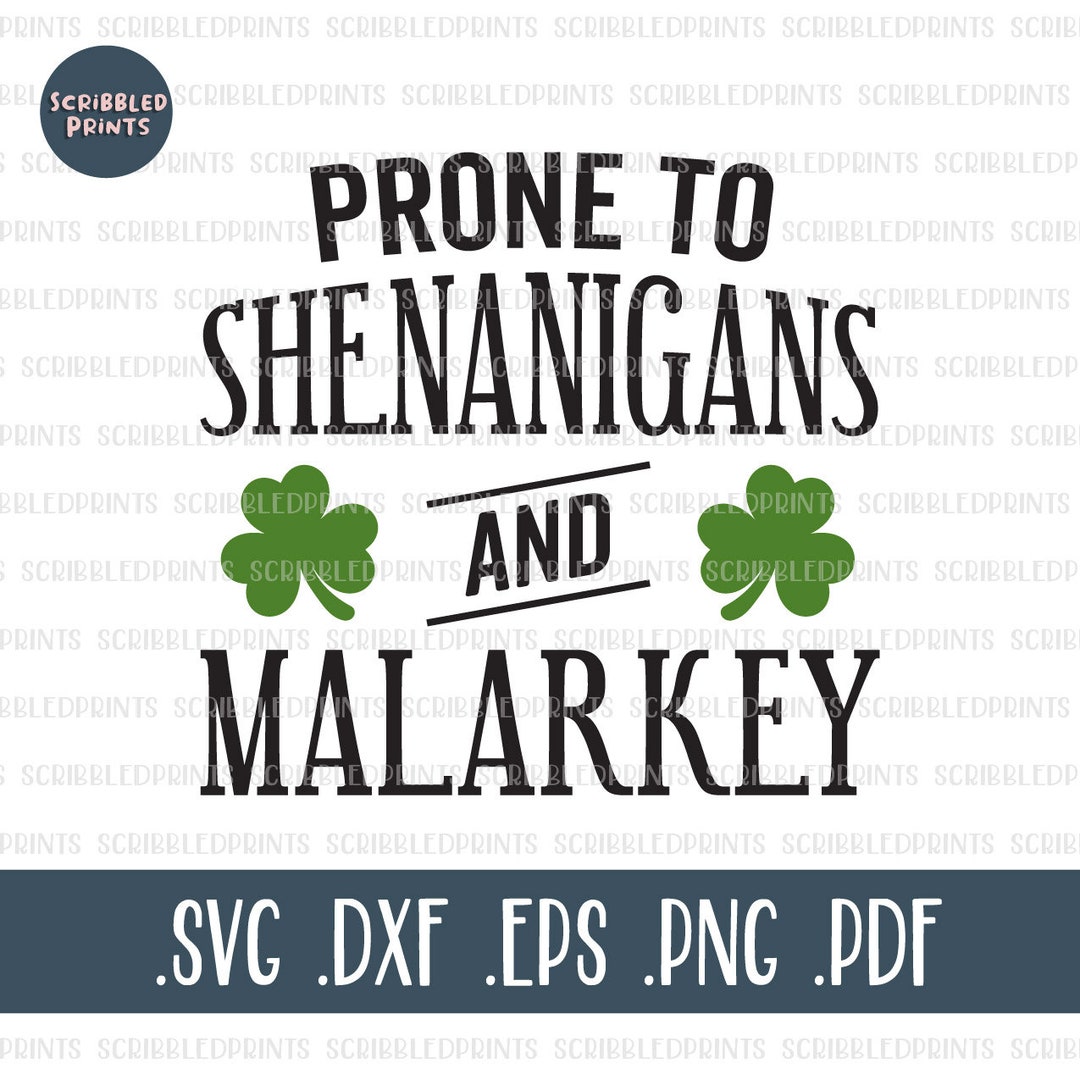 Prone to Shenanigans and Malarkey SVG, Funny St Patrick's Day SVG ...