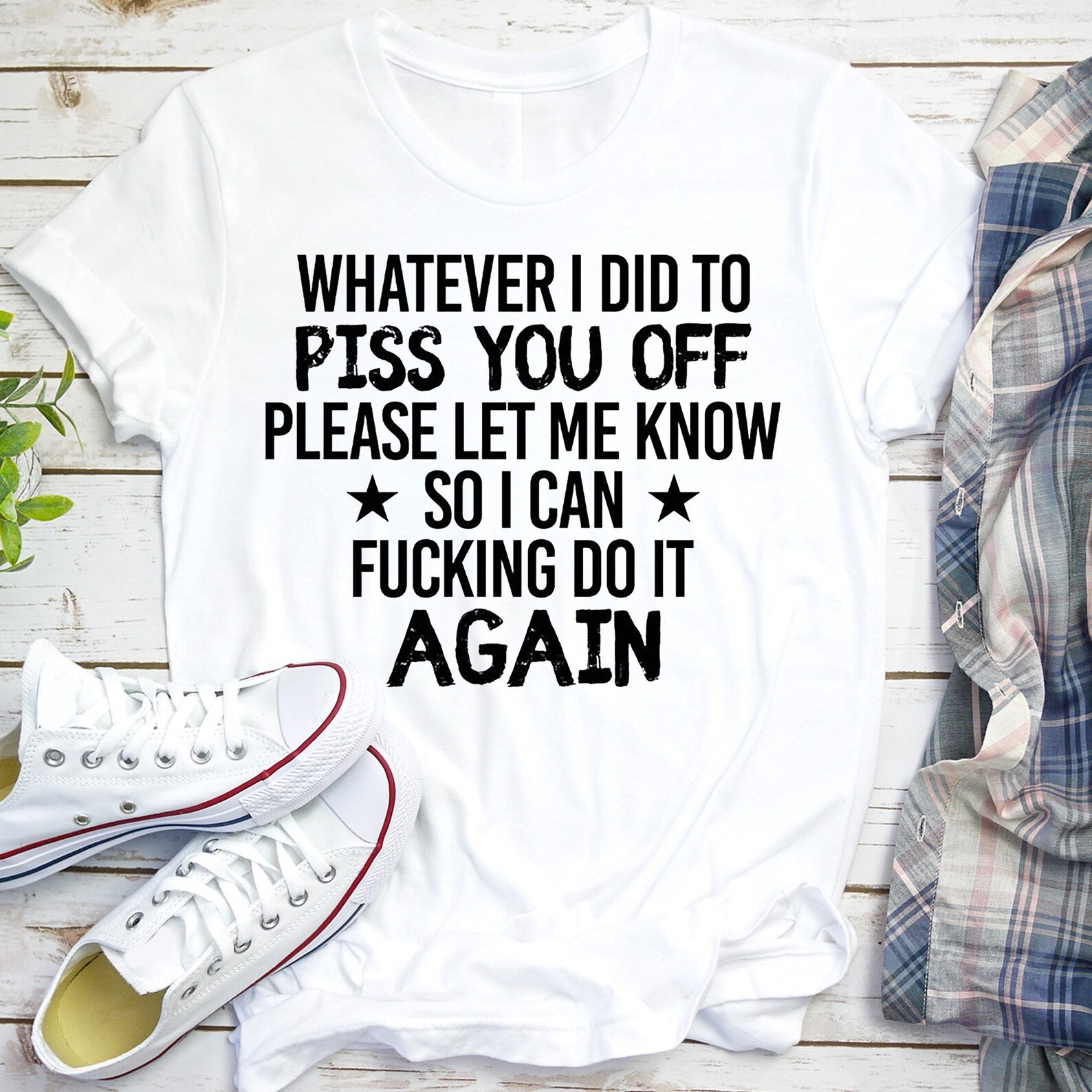 Whatever I Did To Piss You Off Please Let Me Know So I Can Etsy
