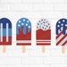 Popsicle Svg File- 4th of July Popsicle Cut File -independence Day SVG ...