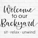 Welcome to Our Backyard SVG File- Welcome Cut File- Welcome to Our ...