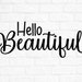 Hello Beautiful Svg File- Hello Beautiful Cut File- Friend Clipart ...