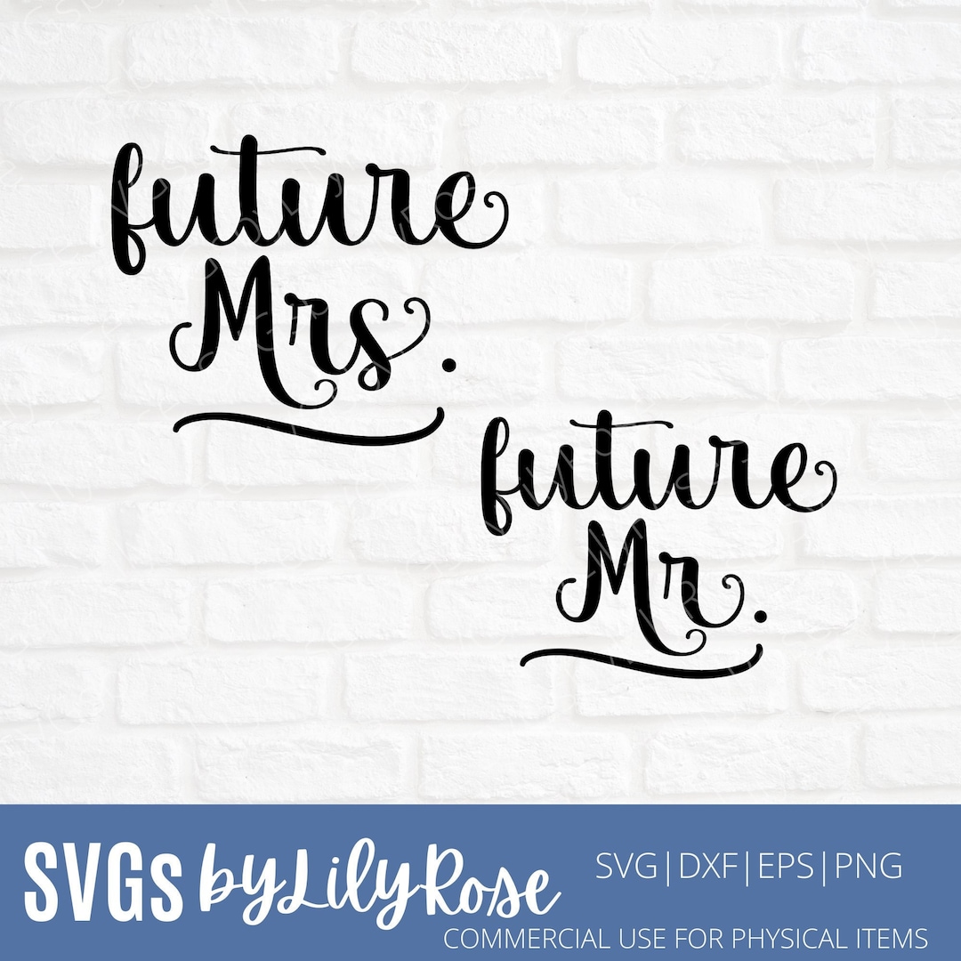 Future Mrs SVG Cut File- Future Mr Cut File- Wedding Svg- Future Mr Mrs ...
