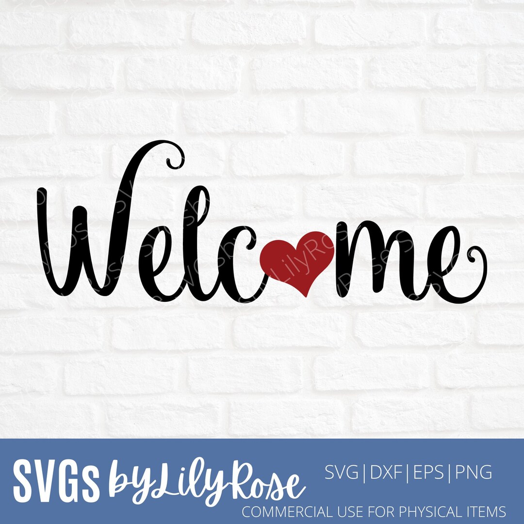 Welcome With Heart SVG File- Valentines Cut File- Welcome With Heart ...