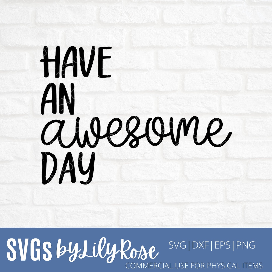 Have an Awesome Day Svg File- Awesome Day Clipart- Cricut-silhouette ...