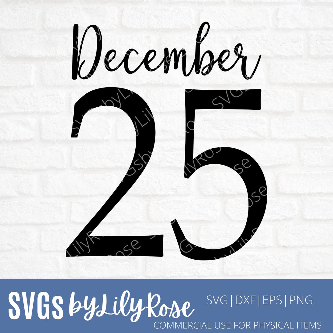 December 25 Cut File- December SVG File- Winter Cricut File- December ...
