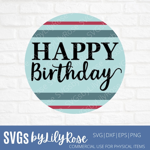 Happy Birthday SVG File Happy Birthday Circle Cut File - Etsy