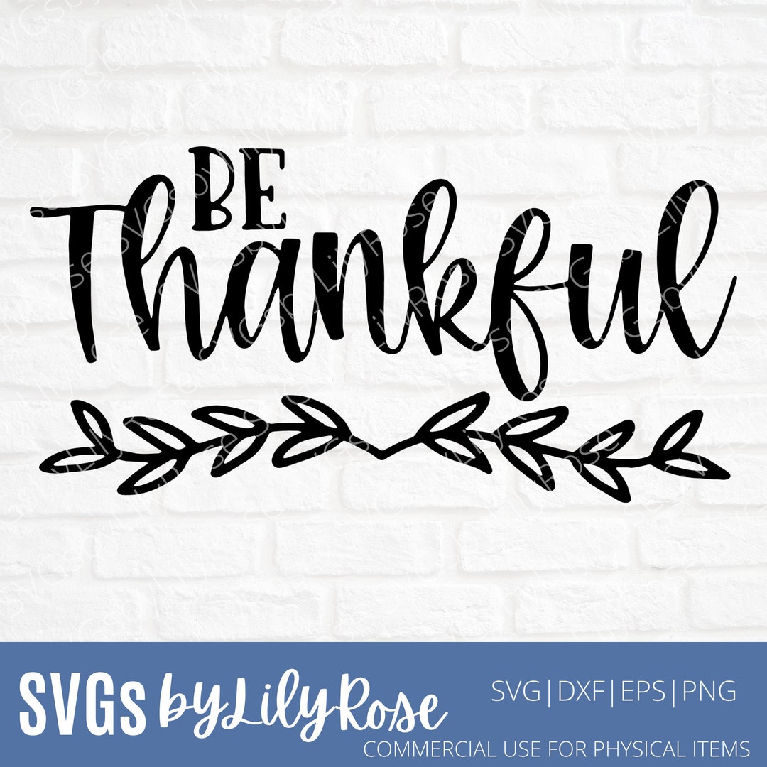 Be Thankful Svg Cut File Thanksgiving Cut File Fall Clipart Cricut