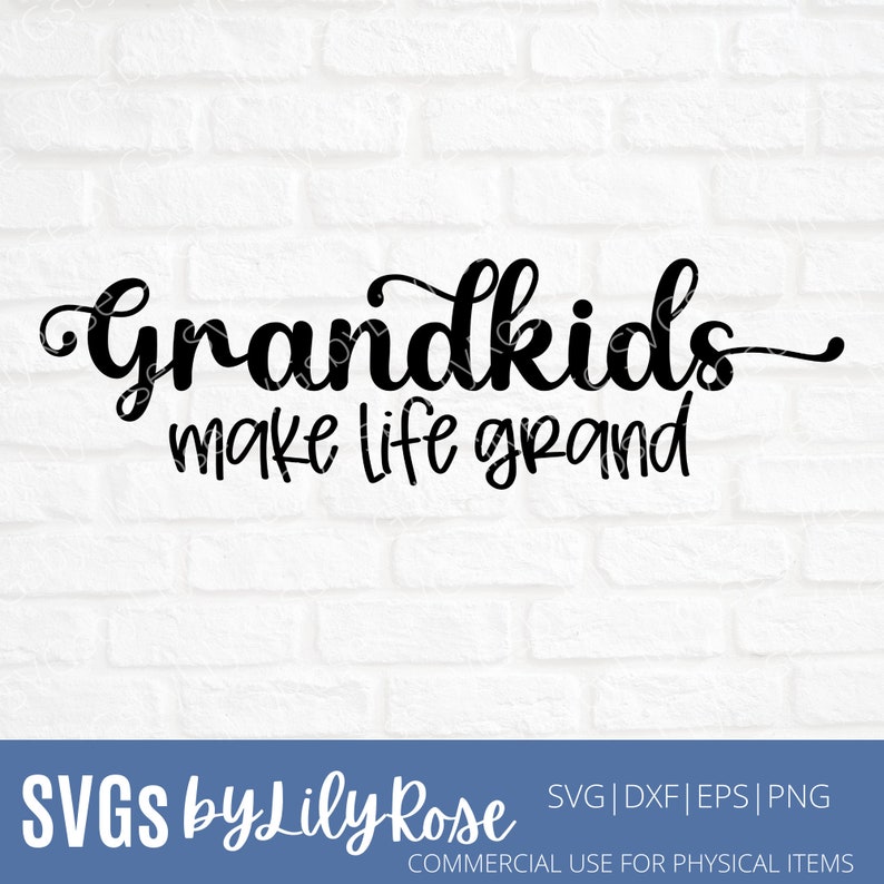 Grandkids Make Life Grand Svg File- Grandkids Cut File- Grandkids ...