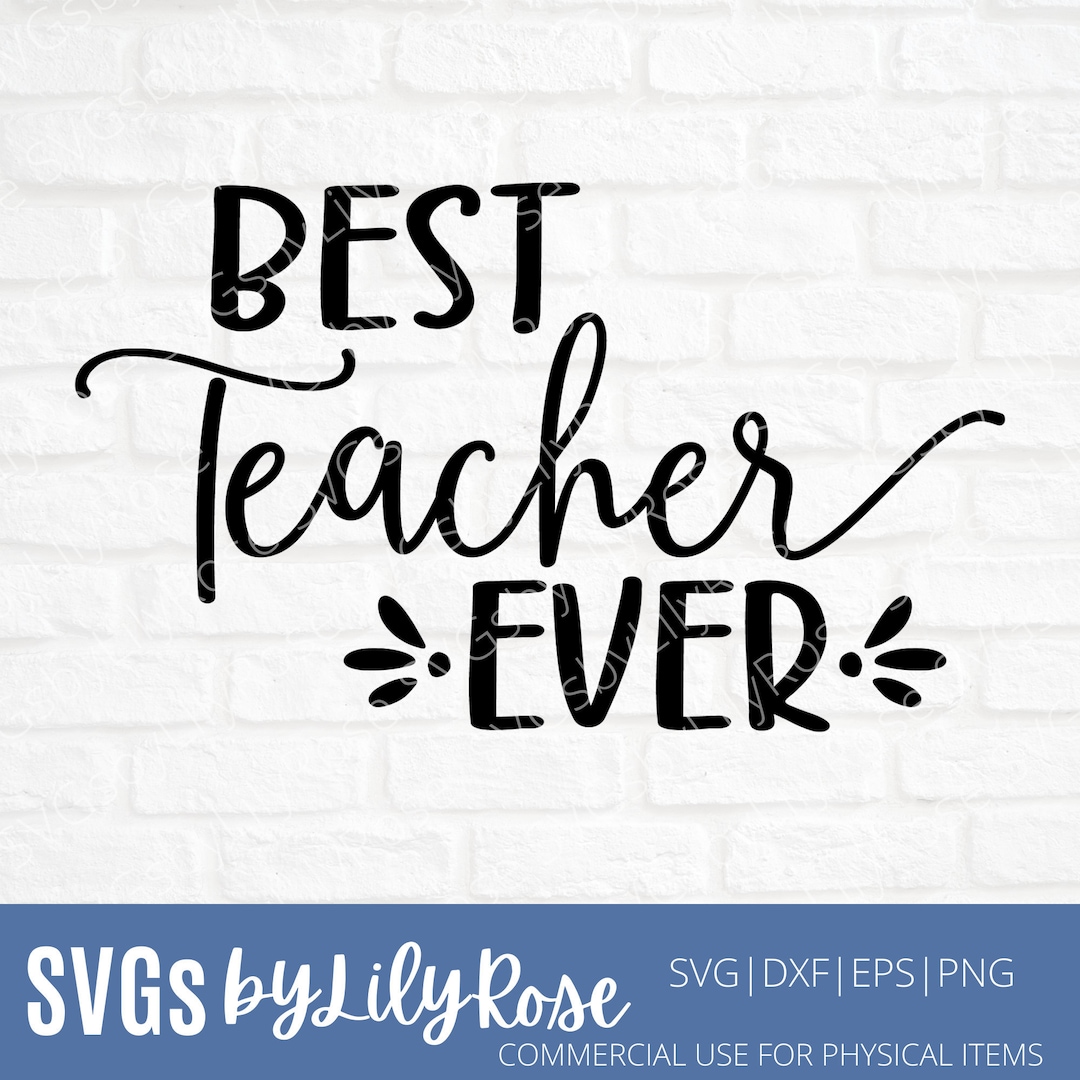 Best Teacher Ever Cut File- Teacher SVG- Teacher Clipart- Teacher Card ...