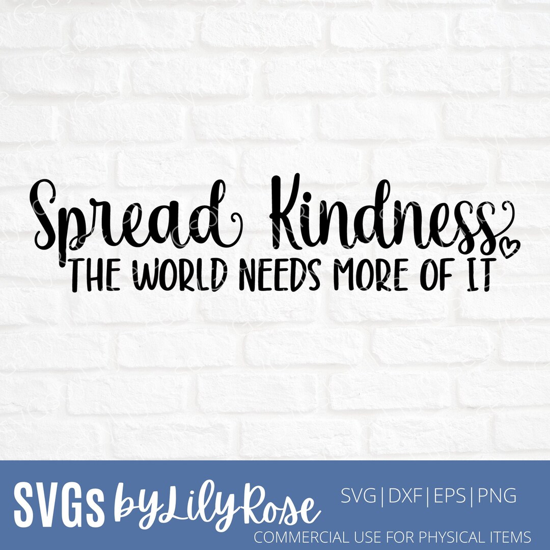 Spread Kindness SVG Cut File- Kindness Cut File- Spread Kindness ...