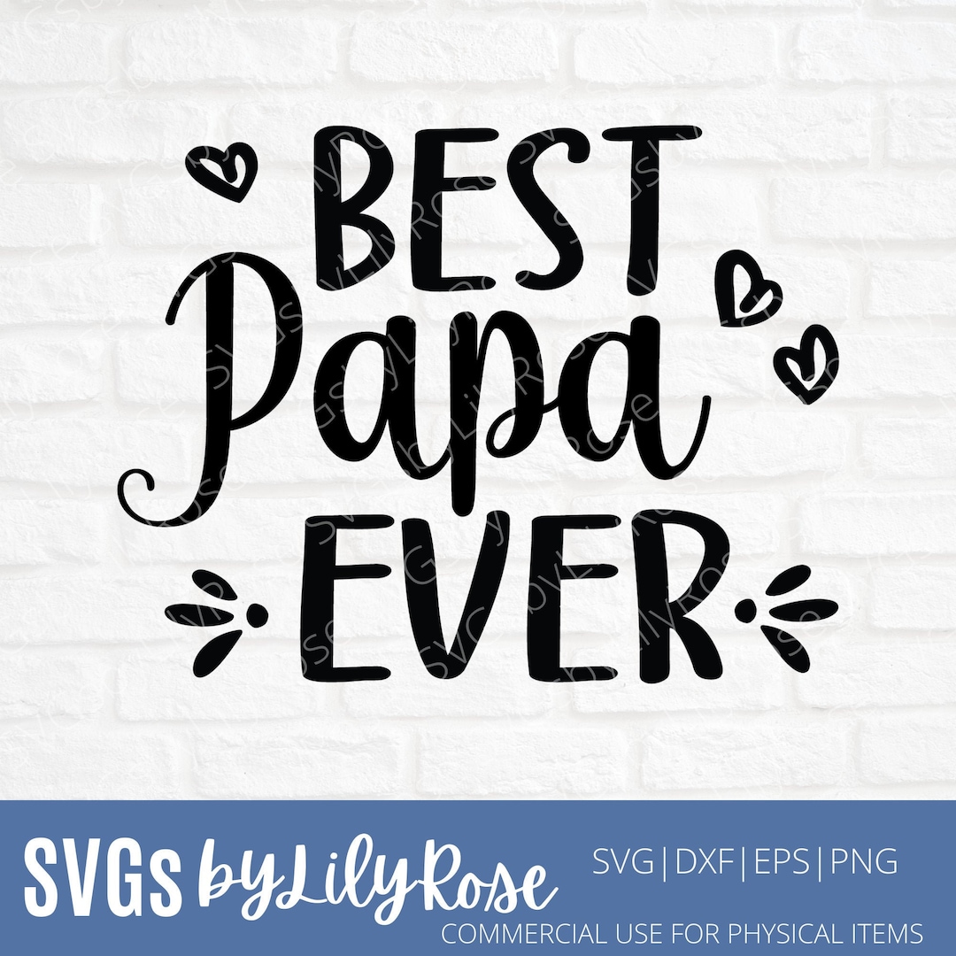 Best Papa Ever Cut File- Papa SVG Cut File- Grandpa Clipart- Cricut ...