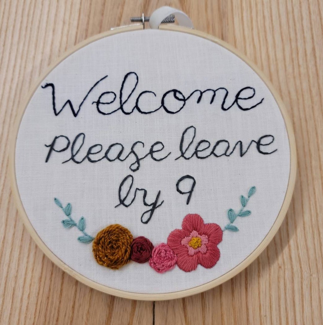 Welcome Please Leave by 9 Hand Embroidered Hoop Art Customizable - Etsy