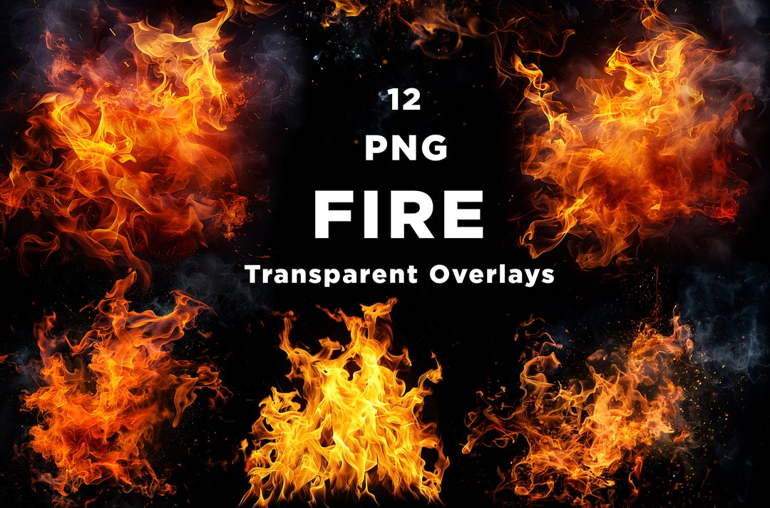 12 Fire Transparent PNG Overlays, Fire Backgrounds, Fire Sparks and ...