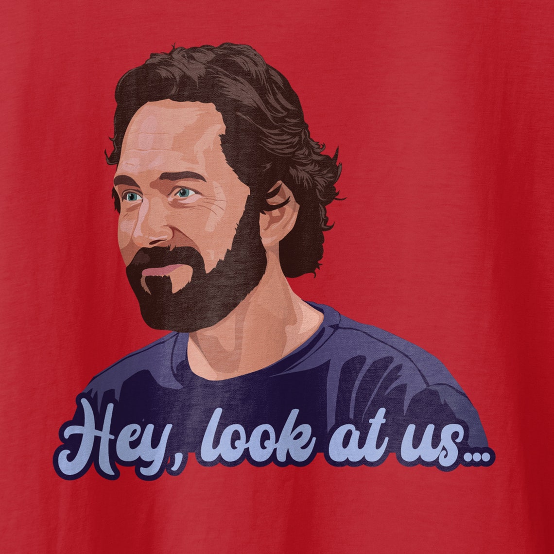 Hey look at us / Paul Rudd Premium Tee | Etsy