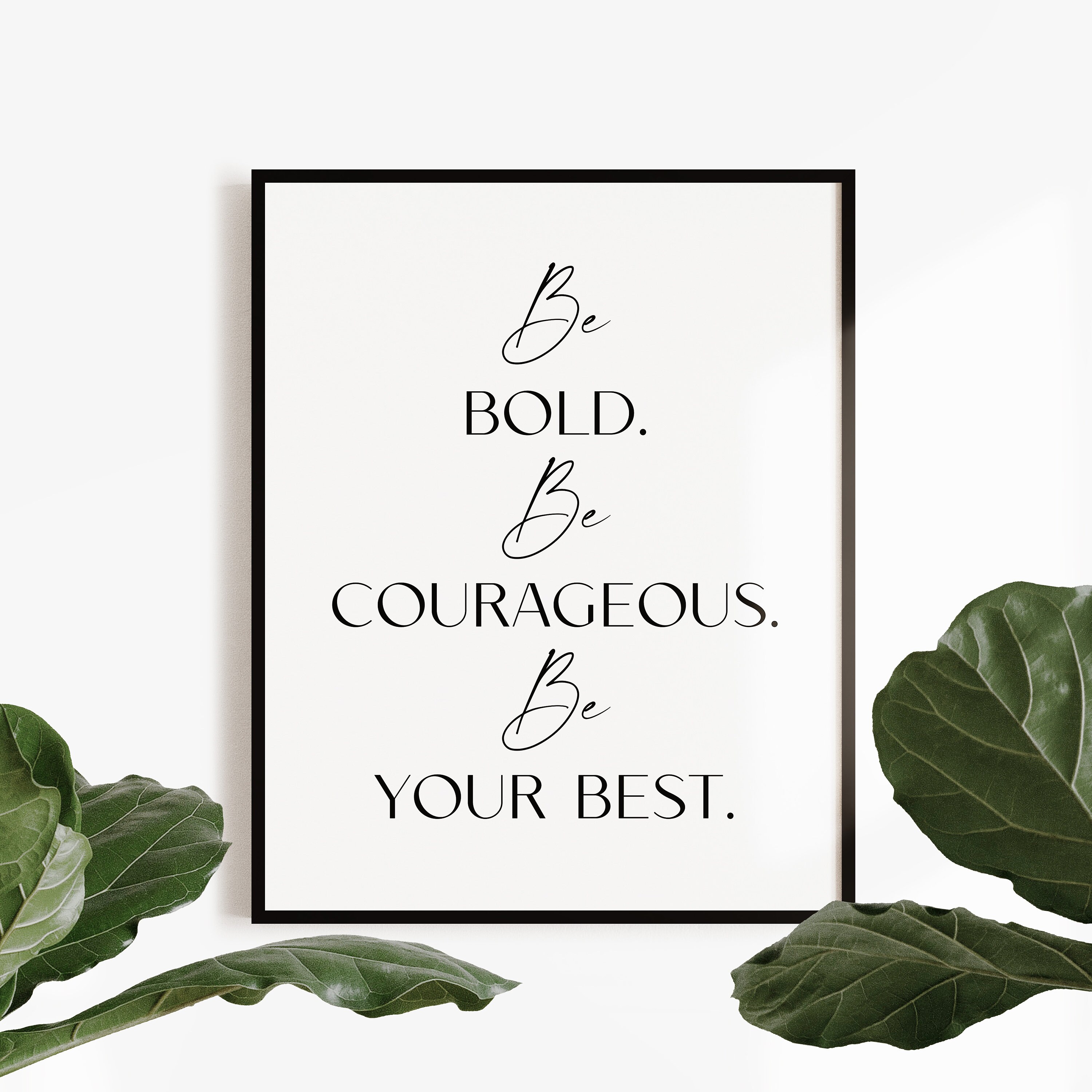 Be Bold, Be Courageous, Be Your Best Inspirational Quotes About Life ...