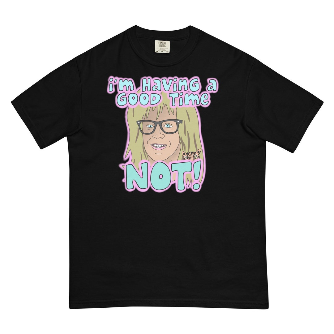Wayne's World Garth I'm Having a Good Time NOT - Etsy