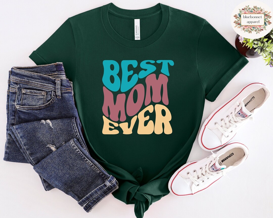 Best Mom Ever Shirt, Mother Shirt, Mother's Day Shirt, Mother Life ...