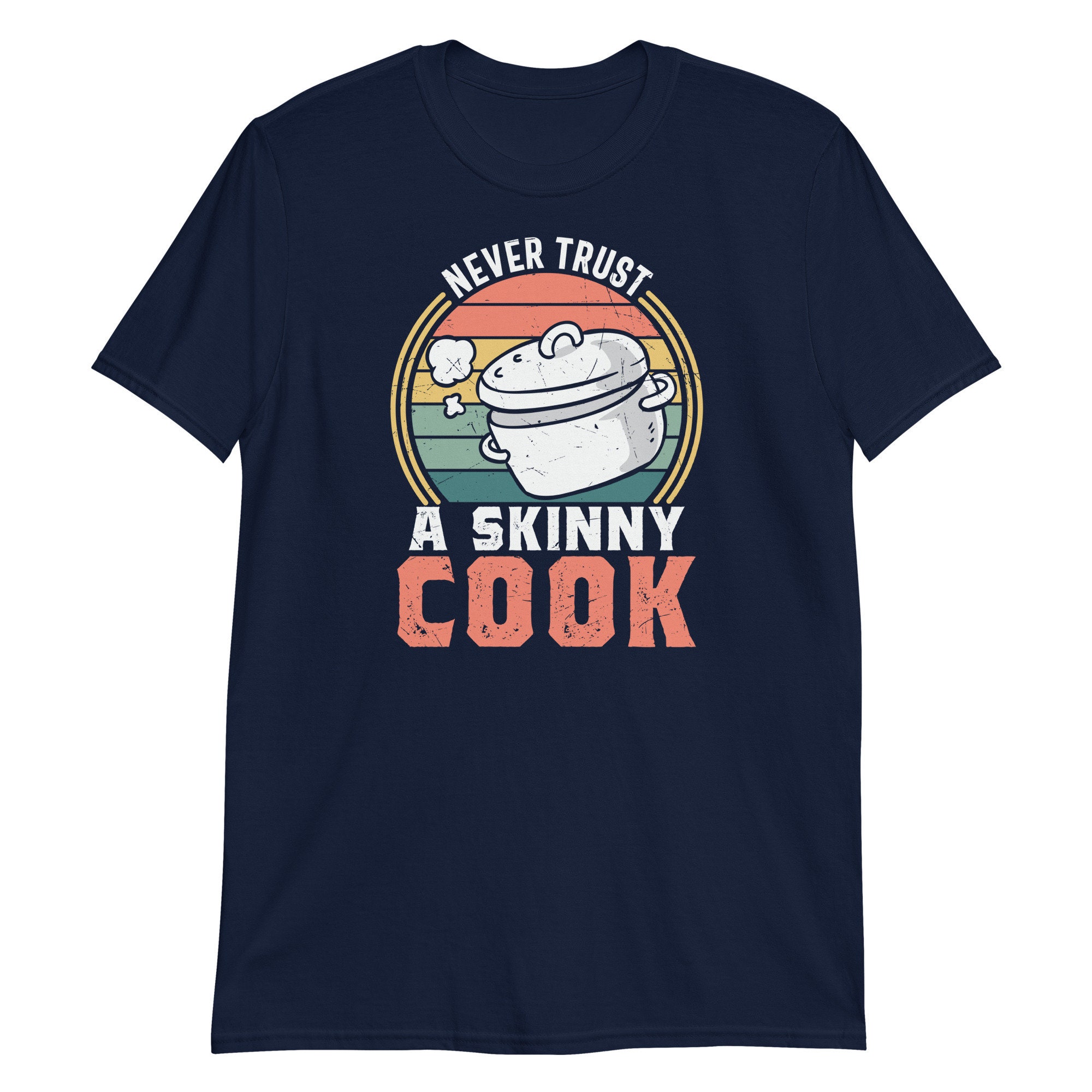 Funny Cooking Shirt never Trust A Skinny Cook - Etsy