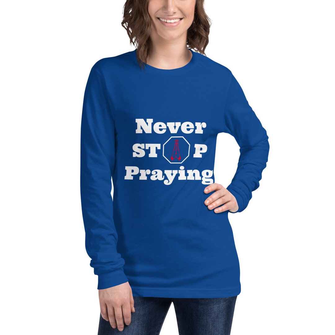 Never Stop Praying [red Praying Hands] - Unisex Long Sleeve Tee - Etsy