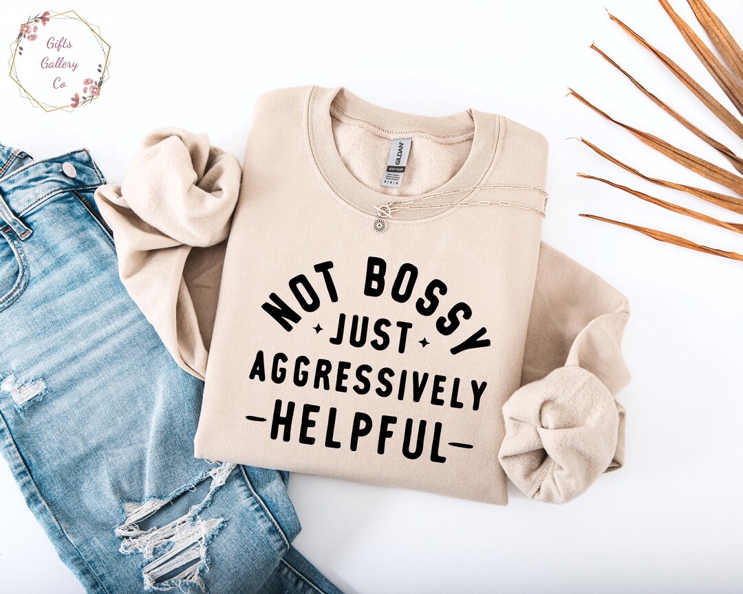 Not Bossy Just Aggressively Hepful, Birthday Gift, Gift for Mom, Womens ...