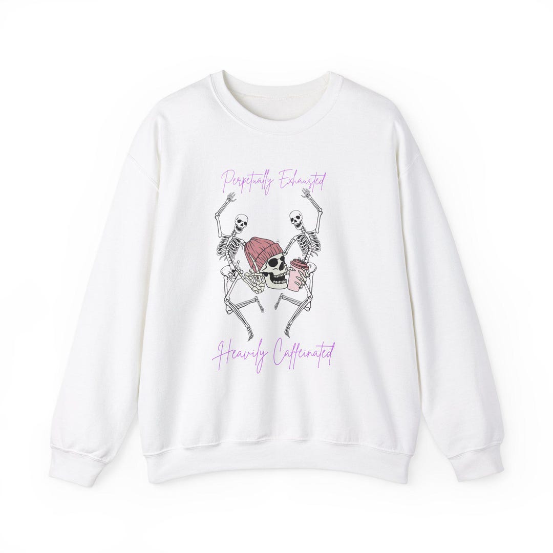Perpetually Exhausted Heavily Caffeinated Crewneck Unisex - Etsy