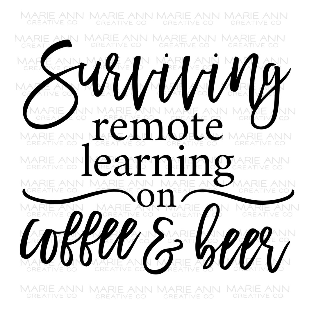 Surviving Remote Learning on Coffee and Beer Svg File for - Etsy
