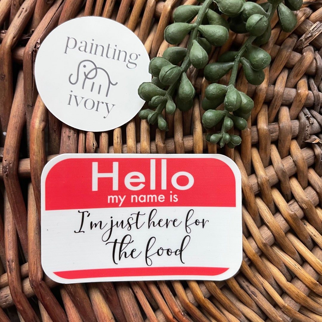 WATER-RESISTANT Hello I'm Here for the Food Sticker Hungry Sticker ...