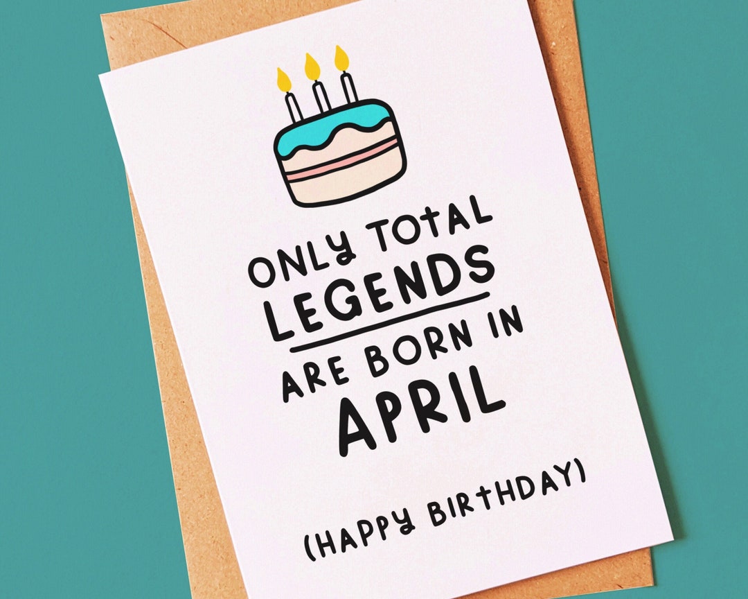 April - Cute and Funny Birthday Card for Him, Her, Best Friend, Brother ...