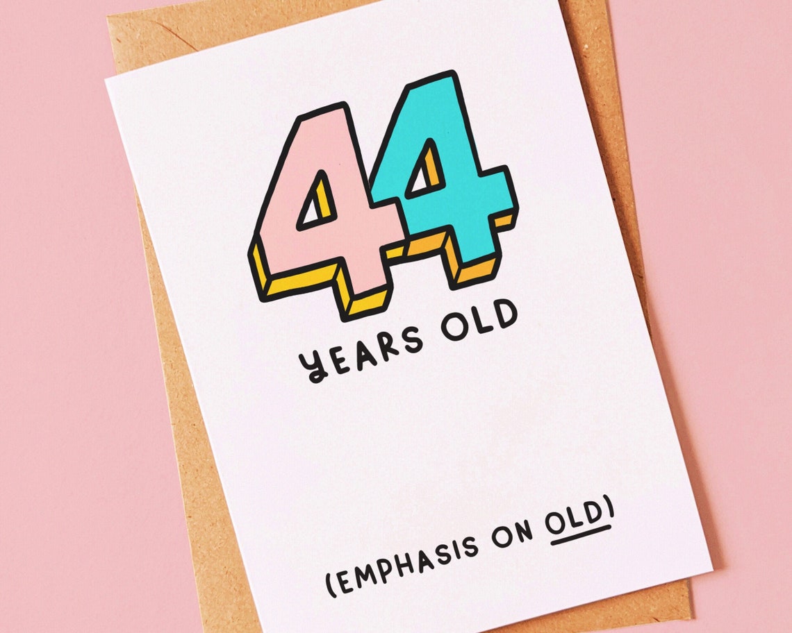 44 Years Old Funny 44th Birthday Card for Your Best Friend - Etsy UK